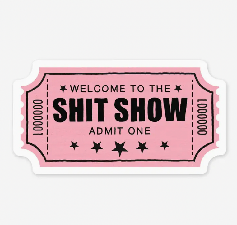 Shit Show Sticker – The Silo Boutique