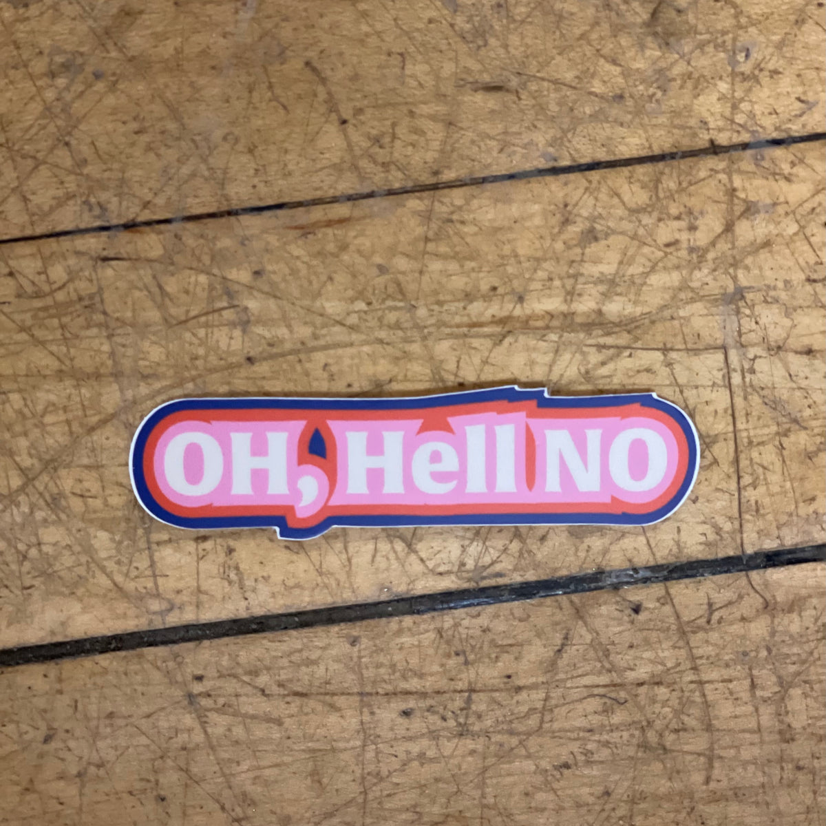 Oh Hell No Sticker – The Silo Boutique